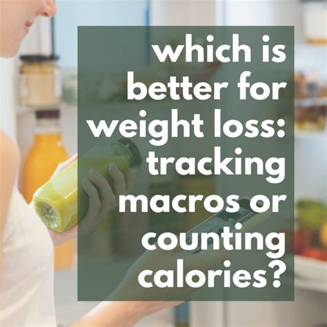 Macros Or Calories Which Is Better For Weight Loss