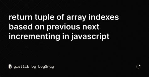 gistlib return tuple of array indexes based on previous next