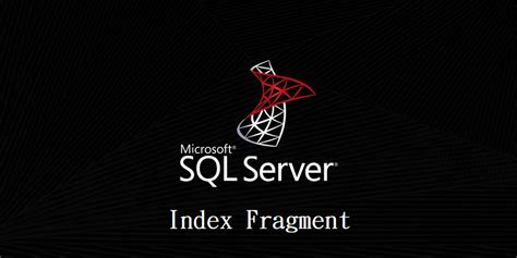 sql server index fragmentation 產生原因，該如何做對應的調整 by jerry wu medium