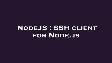 nodejs ssh client for node js youtube