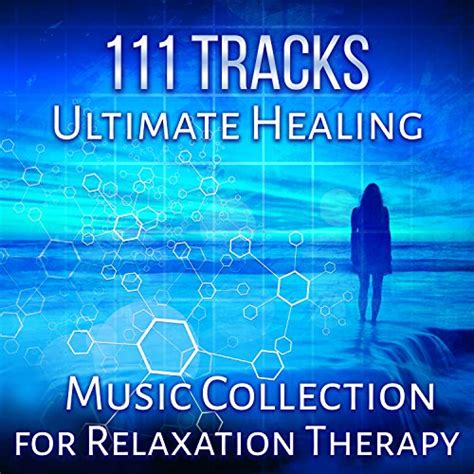 Play 111 Tracks Ultimate Healing Music Collection For Relaxation
