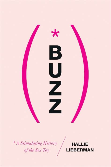 review buzz the stimulating history of the sex toy by hallie