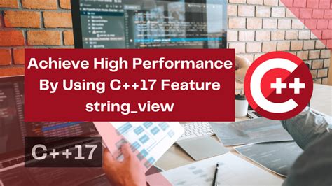 achieve high performance by using the string view c 17 feature in c
