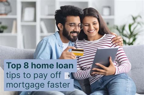Top 8 Home Loan Tips To Pay Off Mortgage Faster
