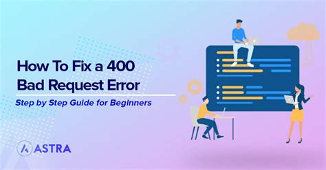 seeing 400 errors here s how to fix it 9 ways