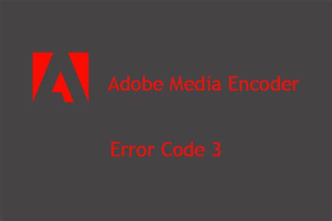how to fix adobe media encoder error code 3