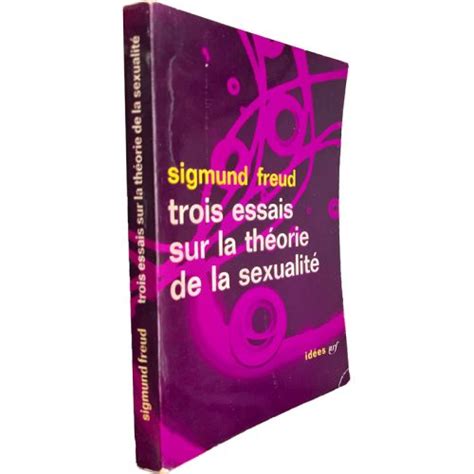 Trois Essais Sur La Théorie De La Sexualité Sigmund Freud