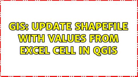 gis update shapefile with values from excel cell in qgis youtube
