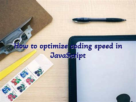 how to optimize coding speed in javascript