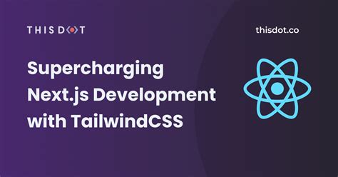 supercharging next js development with tailwindcss this