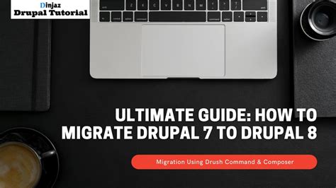 ultimate guide how to migrate drupal 7 to drupal 8 youtube