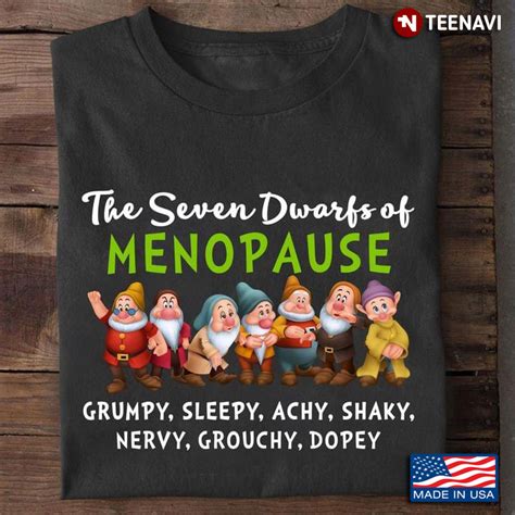 The Seven Dwarfs Of Menopause Grumpy Sleepy Achy Shaky Nervy Grouchy