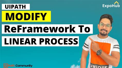 how to modify reframework to linear process video tutorials uipath