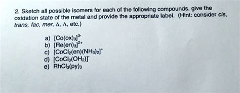 Solved 2 Sketch All Possible Isomers For Each Of The Following