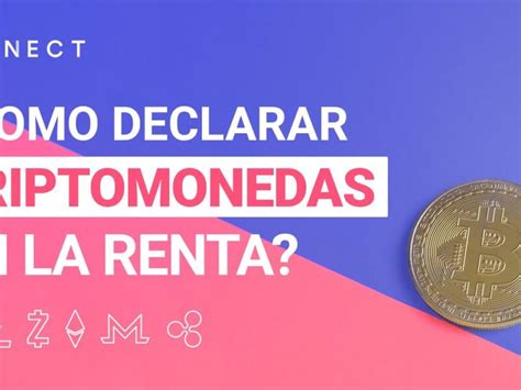 Guía Completa Cómo Declarar Criptomonedas En La Renta 2021 Y Cumplir