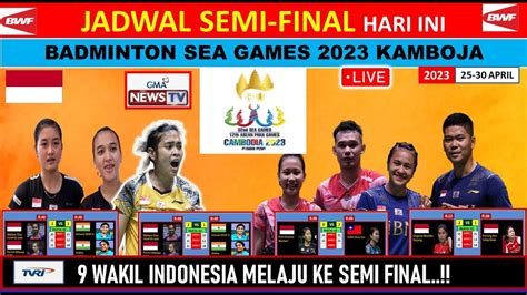 Jadwal Semi Final Badminton Sea Games 2023 Individu Event~9 Wakil
