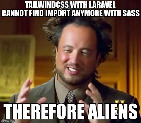 meme overflow on twitter tailwindcss with laravel cannot find import