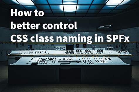 how to better control css class naming in spfx stefan