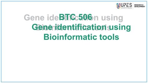 Btc 506 Gene Identification Using Bioinformatic Tools 230302130331 Pptx