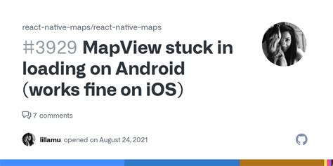 mapview stuck in loading on android works fine on ios · issue 3929