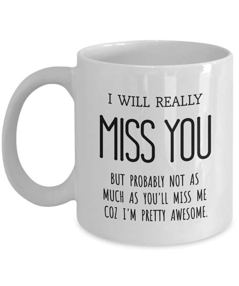 Funny I Will Really Miss You Coffee Mug Ts Best Coffee Tea Etsy