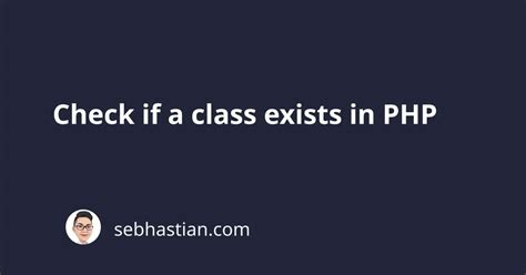 check if a class exists in php sebhastian