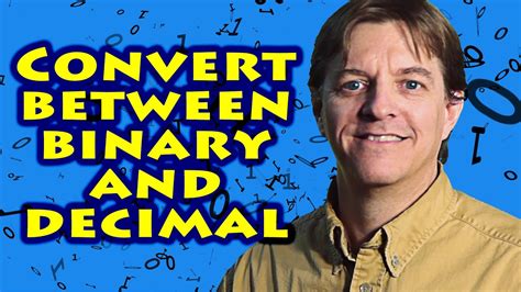bits of binary how to convert between binary and decimal youtube