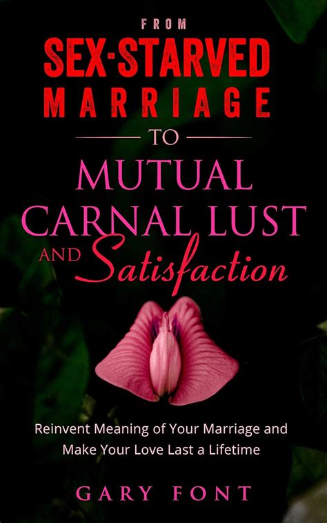 From Sex Starved Marriage To Mutual Carnal Lust And