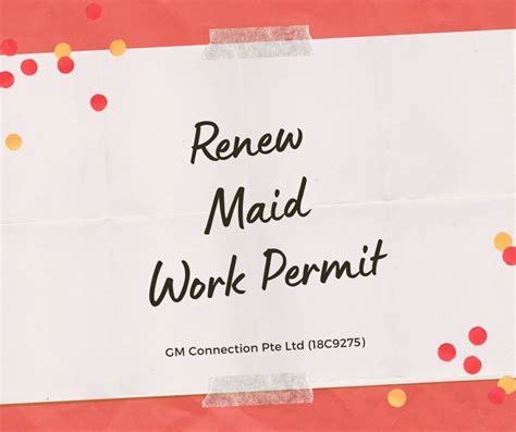 Renew Maid Work Permit Free Service By Gm Connection Pte Ltd