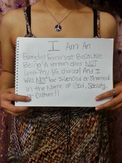 I Am An Everyday Feminist Because Being A Woman Does Not Limit My Life