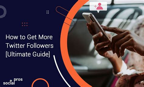 How To Get More Twitter Followers [ultimate Guide] Social Pros