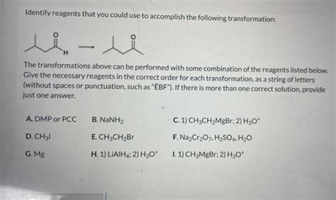 Solved Identify Reagents That You Could Use To Accomplish