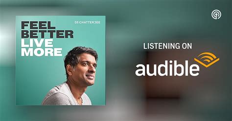 Feel Better Live More With Dr Rangan Chatterjee Podcasts On Audible