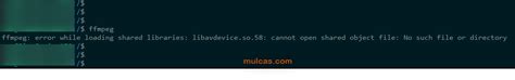 ffmpeg error while loading shared libraries libavdevice so 58
