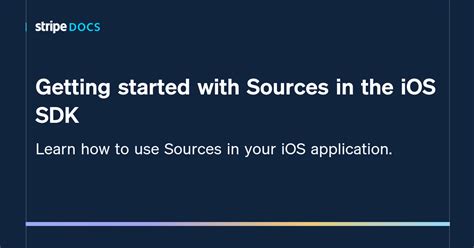 getting started with sources in the ios sdk stripe documentation