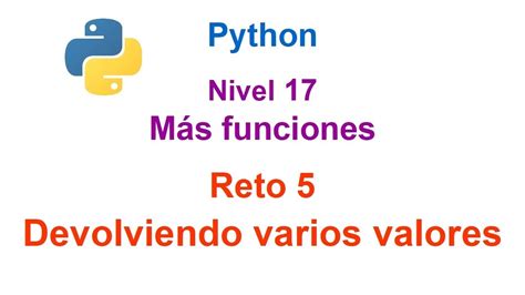 python nivel 17 reto 5 funciones que devuelven varios valores