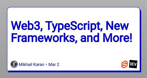web3 typescript new frameworks and more r devto