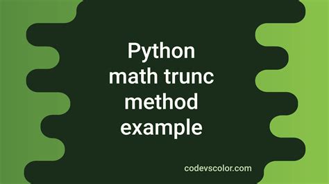 python math trunc method explanation with example codevscolor