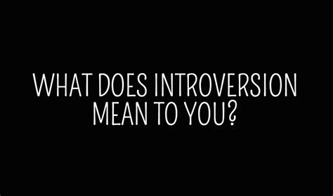 what does introversion mean to you be featured on the blog