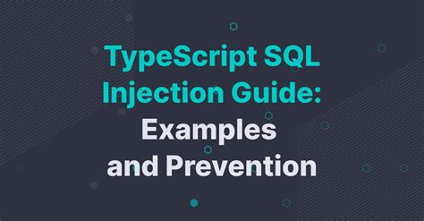 typescript sql injection guide examples and prevention