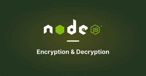 Guide To Nodes Crypto Module For Encryption Decryption By Tony Medium
