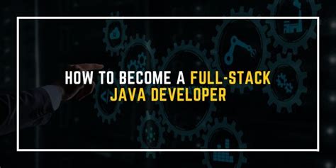 how to become a full stack java developer
