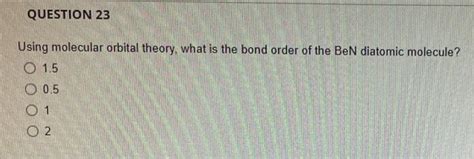 [solved] Question 23 Using Molecular Orbital Theory What