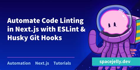 how to automate code linting in next js with eslint and husky git hooks