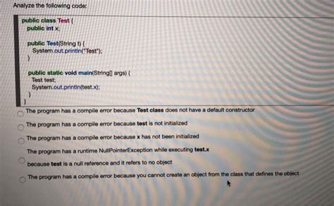 solved analyze the following code public class test {