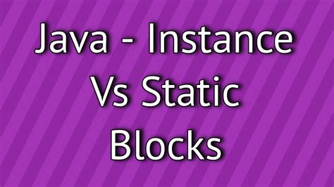 java instance vs static block youtube