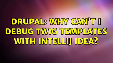 drupal why can t i debug twig templates with intellij idea youtube