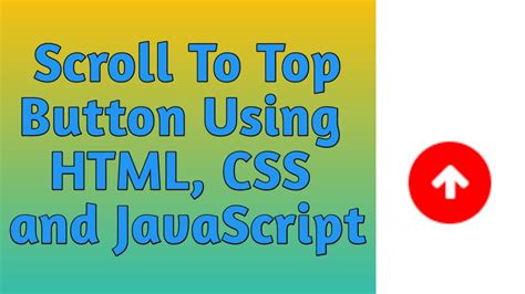 scroll to top button with html css and javascript back to top using