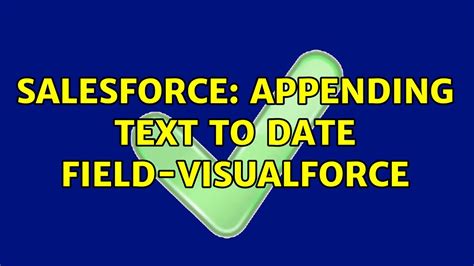 salesforce appending text to date field visualforce 2 solutions