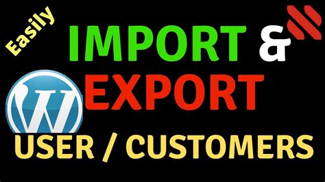 how to easily import and export wordpress users and customer youtube
